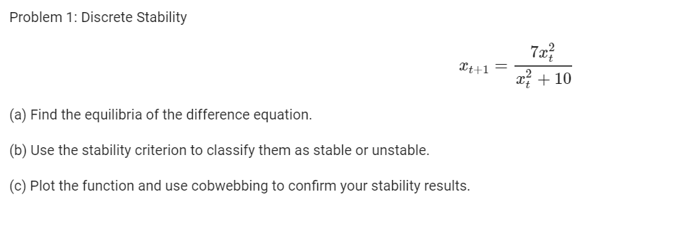 Solved Problem 1: Discrete Stability 727 Lt+1 = xz + 10 (a) | Chegg.com
