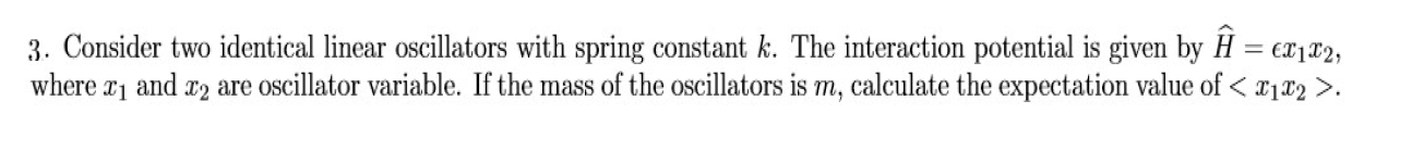 Solved 3. Consider two identical linear oscillators with | Chegg.com