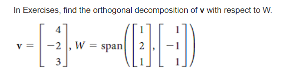 Solved In Exercises, find the orthogonal decomposition of v | Chegg.com