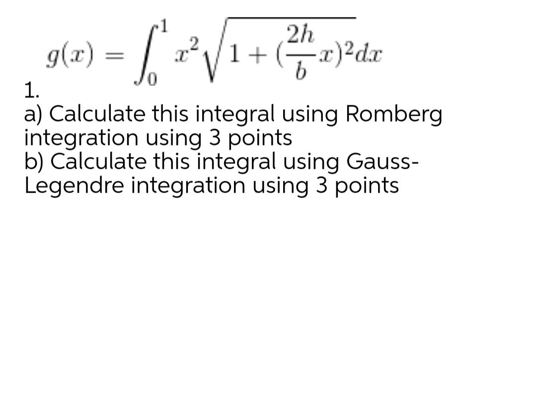 Solved 2h gl 1+ 1. a) Calculate this integral using Romberg | Chegg.com