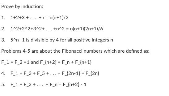 Solved Prove by induction: 1. 1+2+3+…+n=n(n+1)/2 2. | Chegg.com