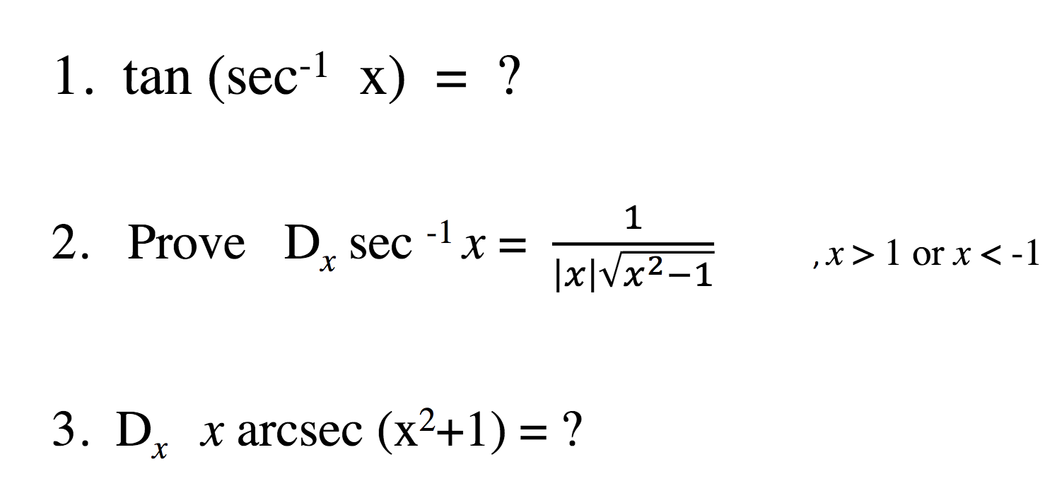 Solved 1. tan (sec-1 x) = ? 1 2. Prove D, sec -1 x = ,X > 1 | Chegg.com