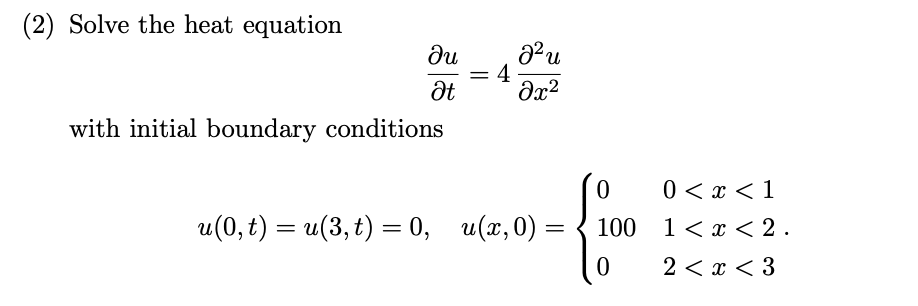 Solved (2) Solve the heat equation ди at with initial | Chegg.com