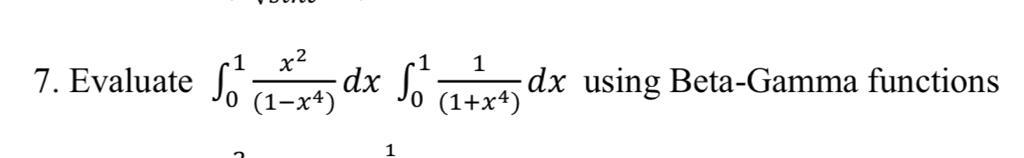 Solved 7. Evaluate ∫01(1−x4)x2dx∫01(1+x4)1dx using | Chegg.com