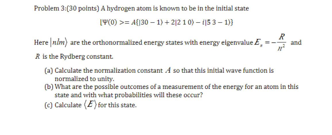 Solved Problem 3:(30 points) A hydrogen atom is known to be | Chegg.com