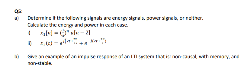 Solved Q5: a) Determine if the following signals are energy | Chegg.com