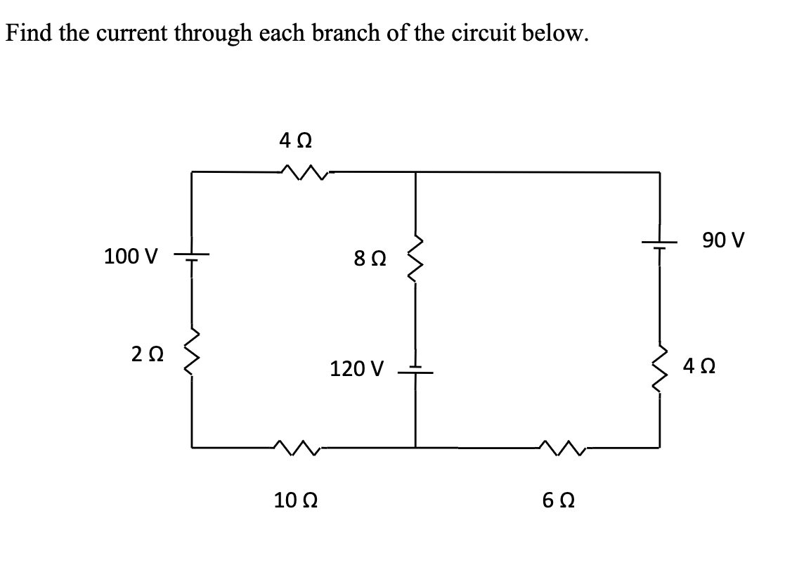 Solved Find the current through each branch of the circuit | Chegg.com
