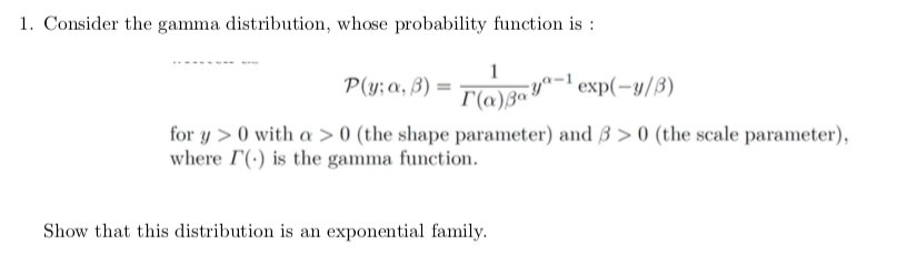 Solved 1. Consider the gamma distribution, whose probability | Chegg.com
