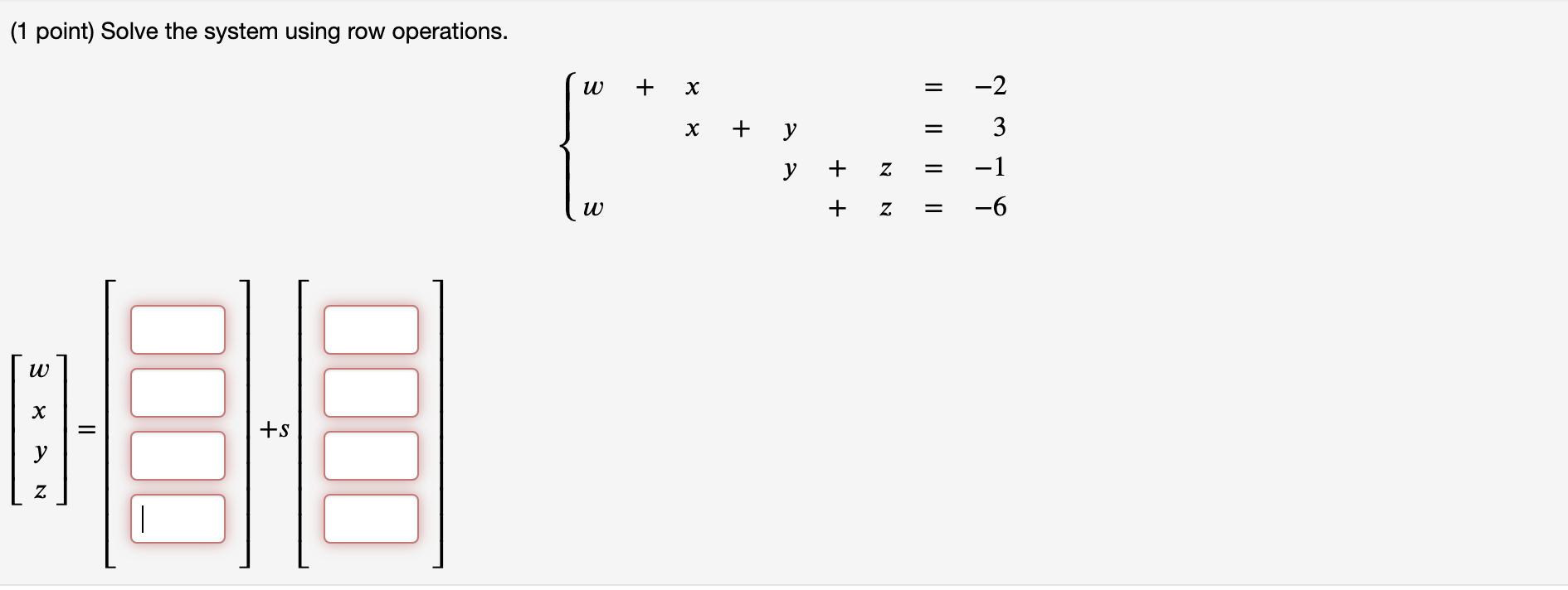 Solved (1 point) Solve the system using row operations. | Chegg.com
