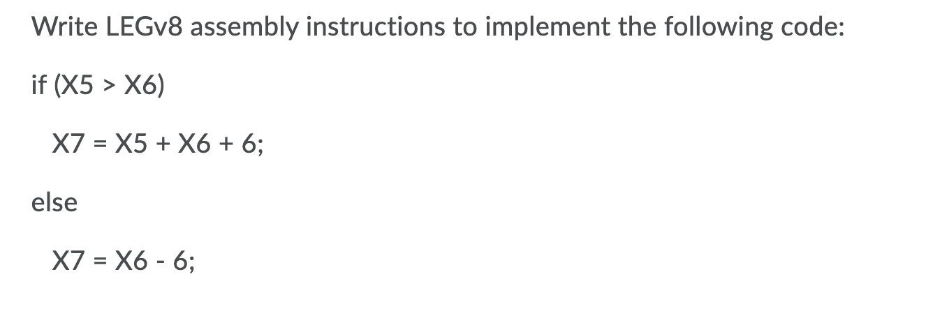 Solved Write LEGV8 assembly instructions to implement the | Chegg.com