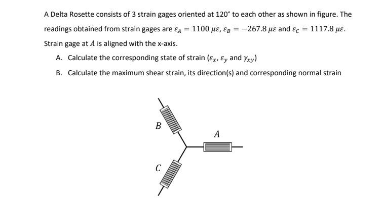 Solved A Delta Rosette consists of 3 strain gages oriented | Chegg.com