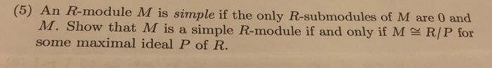Solved (5) An R-module M is simple if the only R-submodules | Chegg.com