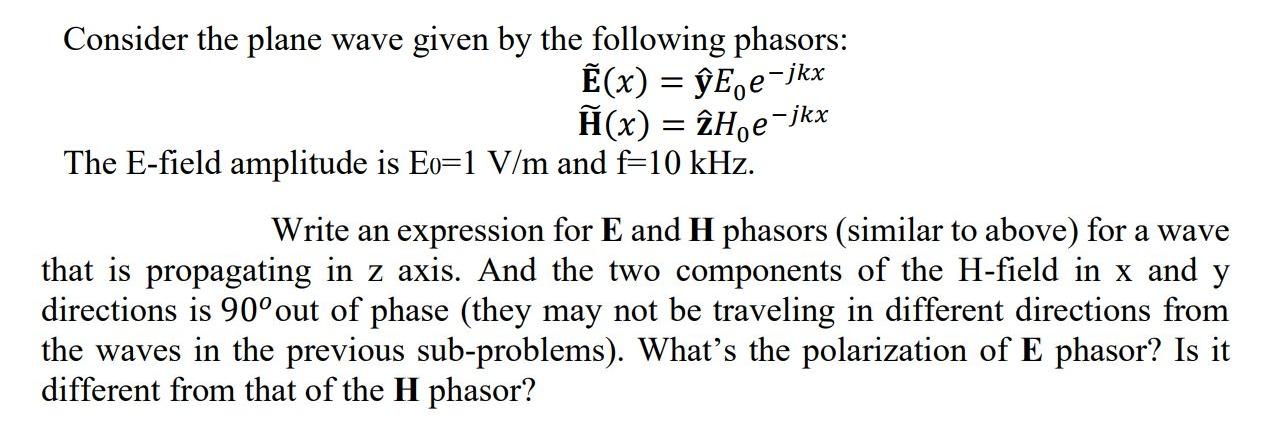 Solved Consider the plane wave given by the following | Chegg.com