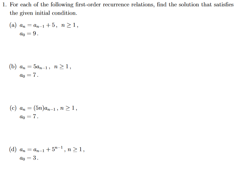 Solved For each of the following first-order recurrence | Chegg.com Solved For each of the following first-order recurrence | Chegg.com
