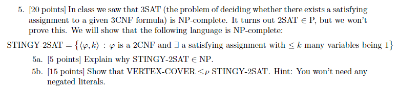 Solved 5. [20 points] In class we saw that 3SAT (the problem | Chegg.com