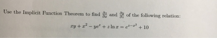 Solved Use the Implicit Function Theorem to find dz/dx and | Chegg.com
