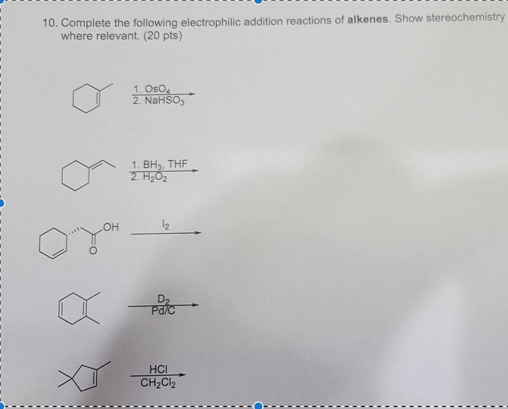 Solved 10. Complete the following electrophilic addition | Chegg.com