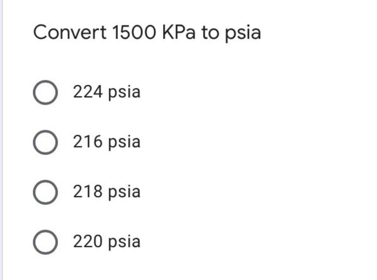 Solved Convert 1500 KPa To Psia O 224 Psia O 216 Psia O 218 Chegg