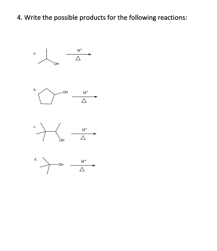 Solved 4. Write the possible products for the following | Chegg.com Solved 4. Write the possible products for the following | Chegg.com