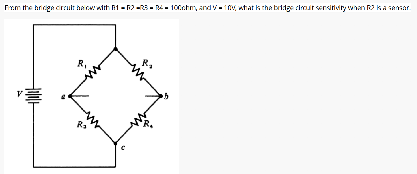 Solved From the bridge circuit below with R1 = R2 =R3 = R4 = | Chegg.com