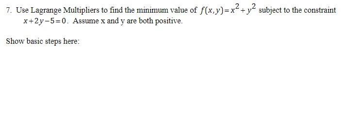 Solved 7. Use Lagrange Multipliers to find the minimum value | Chegg.com