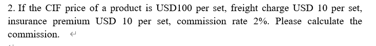 Solved 2. If the CIF price of a product is USD100 per set, | Chegg.com