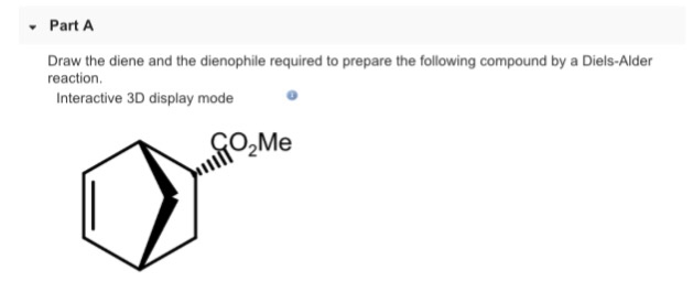 Solved Part A Draw the diene and the dienophile required to | Chegg.com