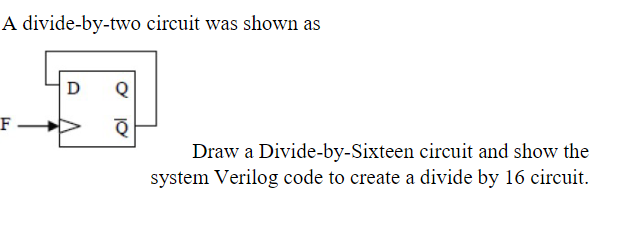 Solved A divide-by-two circuit was shown as D F Q Draw a | Chegg.com