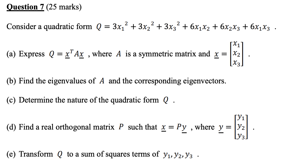 Solved Question 7 (25 marks) Consider a quadratic form Q = | Chegg.com
