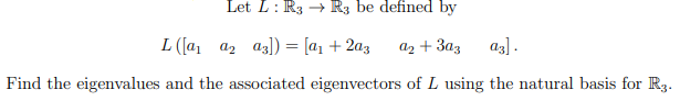 Solved Let L : R3 → R3 be defined by L ([a1 a2 a3]) | Chegg.com