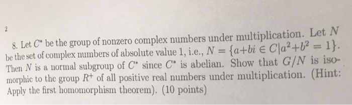 Solved 8. Let C" be the group of nonzero complex numbers | Chegg.com