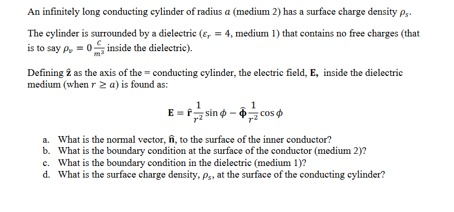 Solved An infinitely long conducting cylinder of radius a | Chegg.com Solved An infinitely long conducting cylinder of radius a | Chegg.com