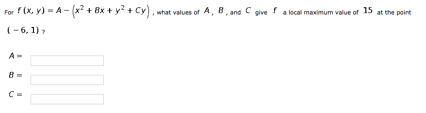 Solved For f(x, y) = A - (x2 + Bx + y2 + Cy), what values of | Chegg.com