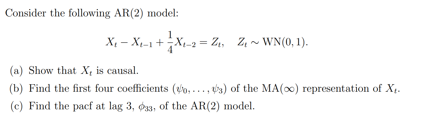 Solved Consider the following AR(2) model: Xt – Xt–1 + + | Chegg.com