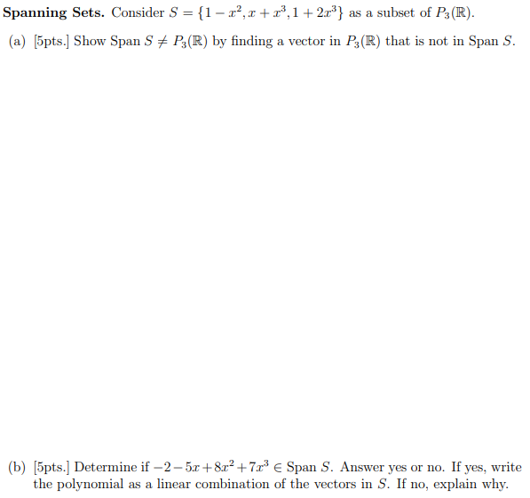 Solved Spanning Sets. Consider S = {1 − x 2 , x + x 3 , 1 + | Chegg.com