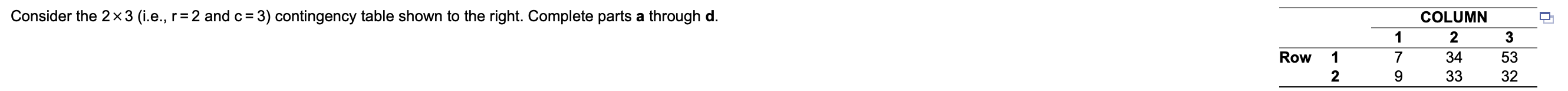 Solved Consider the 2x3 (i.e., r= 2 and c=3) contingency | Chegg.com