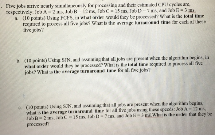 Solved Five jobs arrive nearly simultaneously for processing | Chegg.com