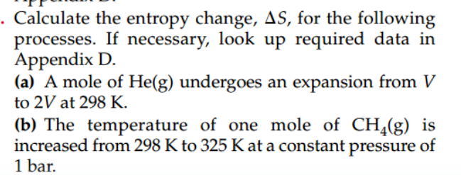 Solved Calculate the entropy change, ΔS, for the following | Chegg.com