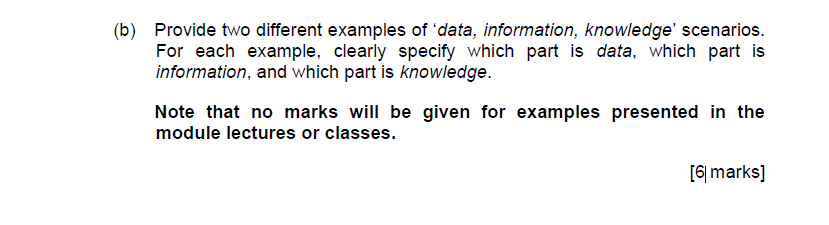 Solved (b) Provide two different examples of 'data, | Chegg.com