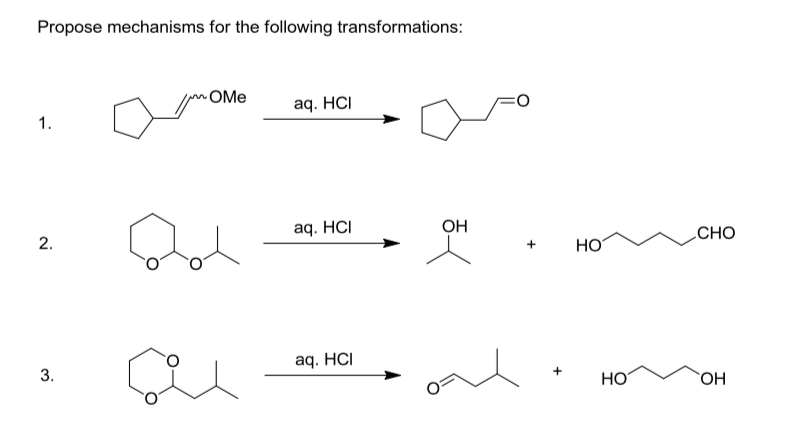 Solved Propose mechanisms for the following transformations: | Chegg.com