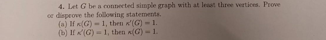 Solved 4. Let G be a connected simple graph with at least | Chegg.com