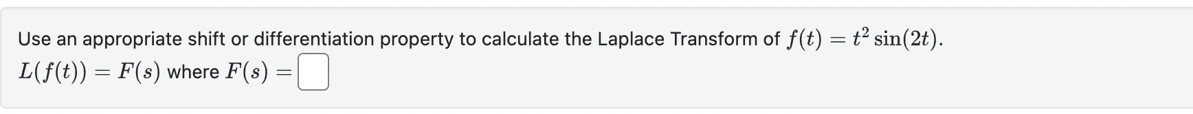 Solved Use an appropriate shift or differentiation property | Chegg.com