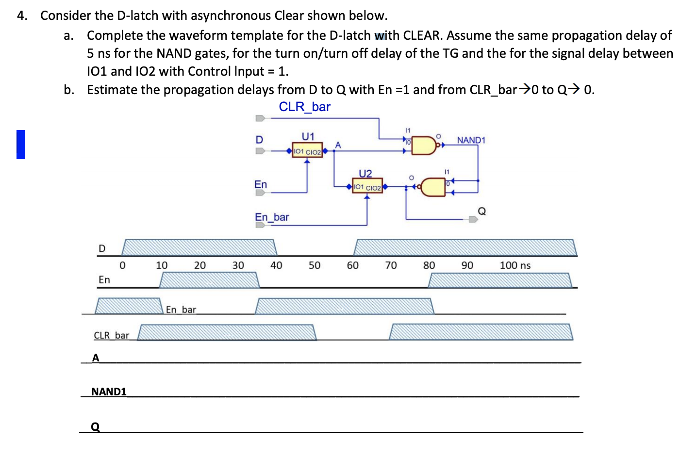 Solved 4. Consider the D-latch with asynchronous Clear shown | Chegg.com