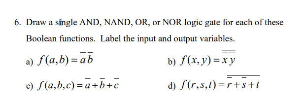 Solved 6. Draw a single AND, NAND, OR, or NOR logic gate for | Chegg.com