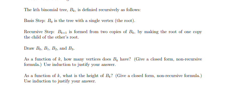 Solved The Kth Binomial Tree Bk Is Definied Recursively As 