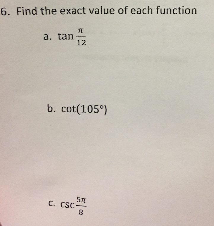 Solved 6. Find the exact value of each function a. tan- 12 | Chegg.com