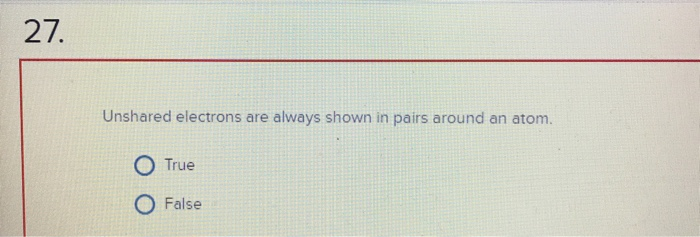 Unshared Electrons Are Always Shown in Pairs Around an Atom. - Bradyn ...