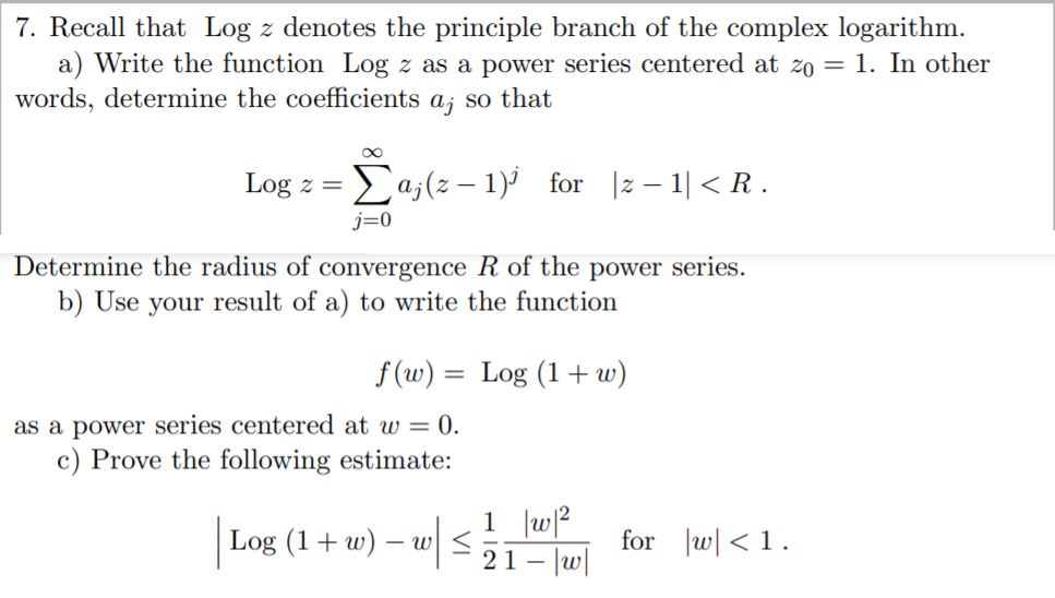 Solved 7. Recall that Log z denotes the principle branch of | Chegg.com