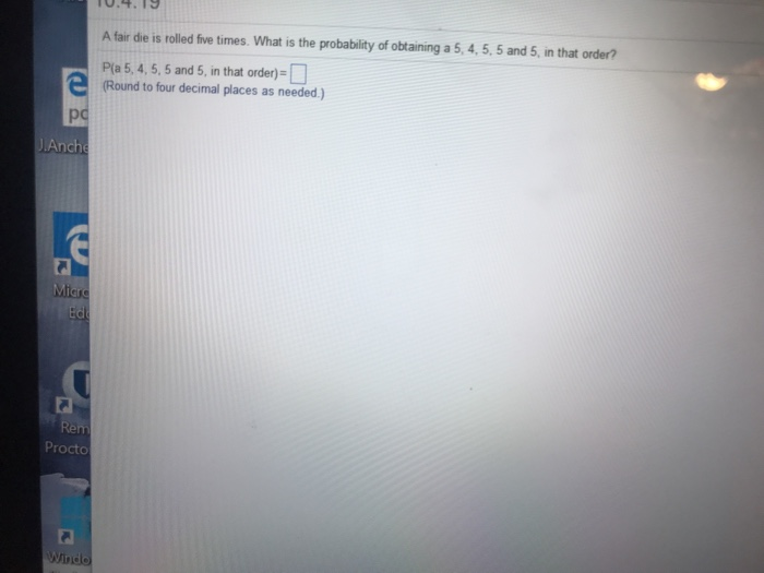 Solved A fair die is rolled five times. What is the | Chegg.com