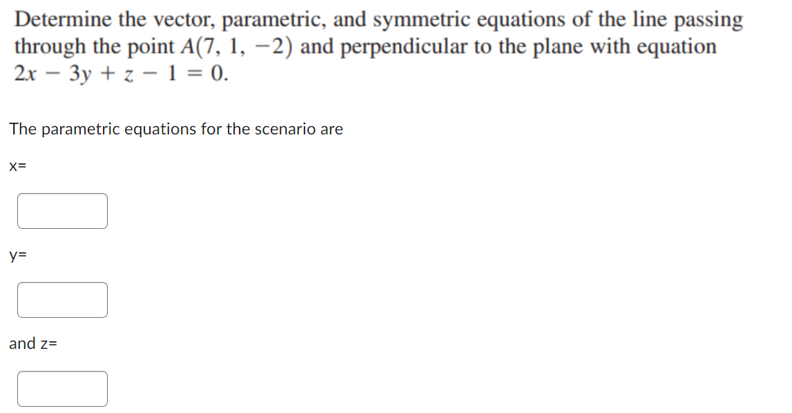 Solved Determine The Vector Parametric And Symmetric